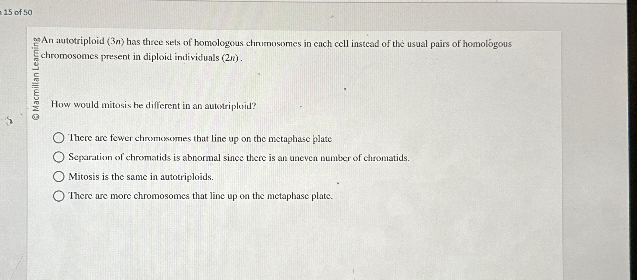 Solved 15 ﻿of 50How would mitosis be different in an | Chegg.com