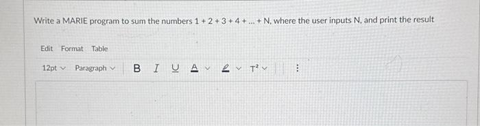 Solved Write a MARIE program to sum the numbers 1+2+3+4+…+N, | Chegg.com