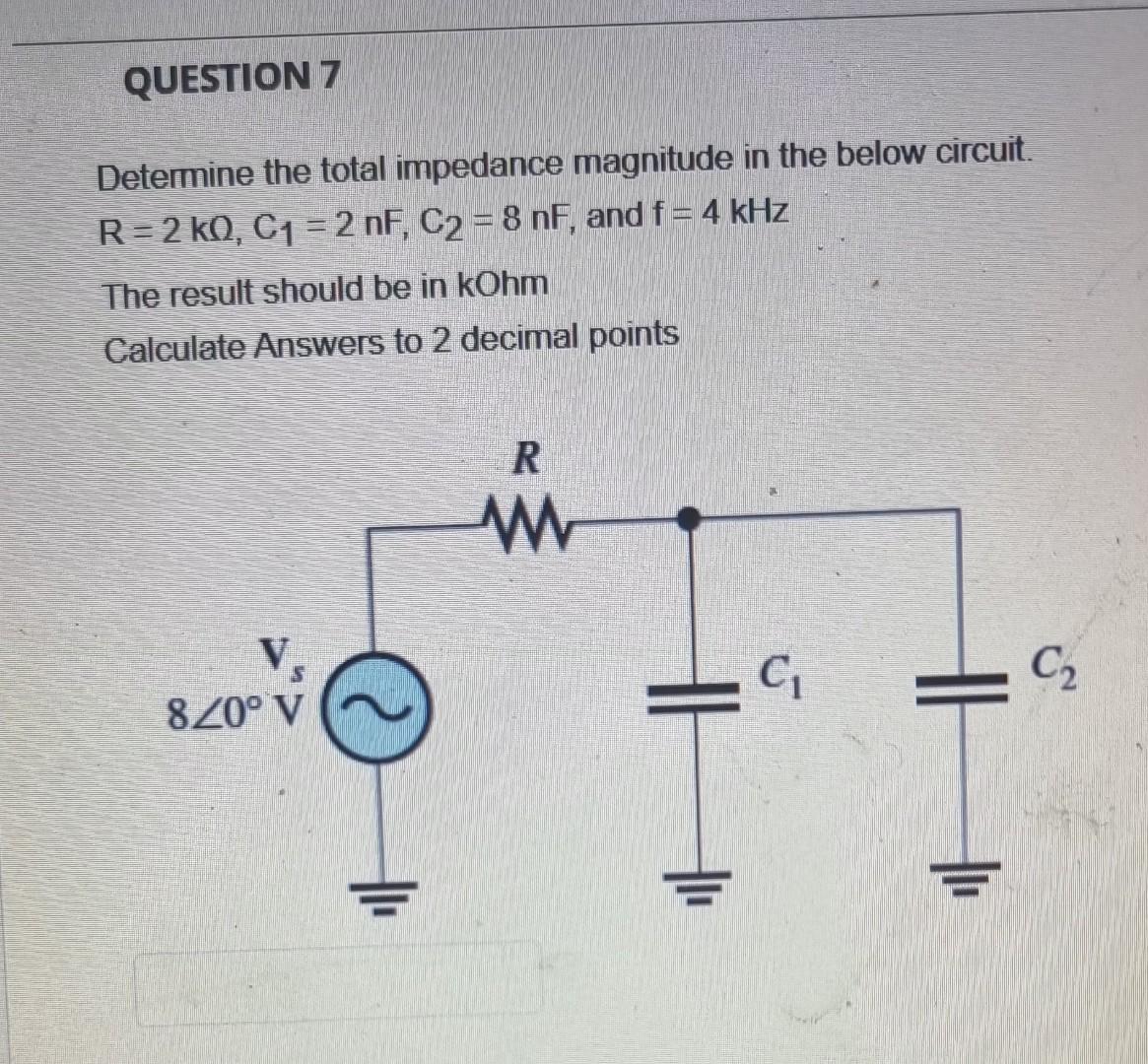 Solved Determine the total impedance magnitude in the below | Chegg.com