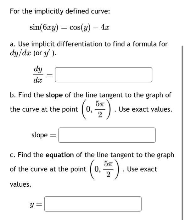 Solved For the implicitly defined curve: sin(6xy)=cos(y)−4x | Chegg.com