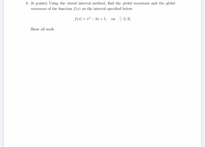 Solved 8. (6 points) Using the closed interval method, find | Chegg.com