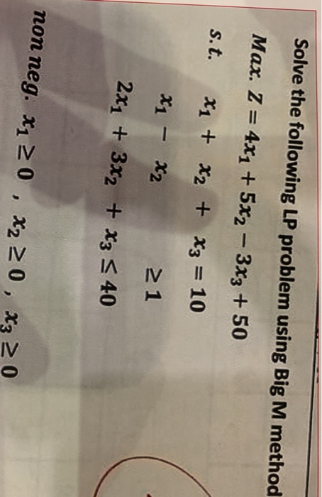 Solved Solve the following LP problem using Big M method | Chegg.com