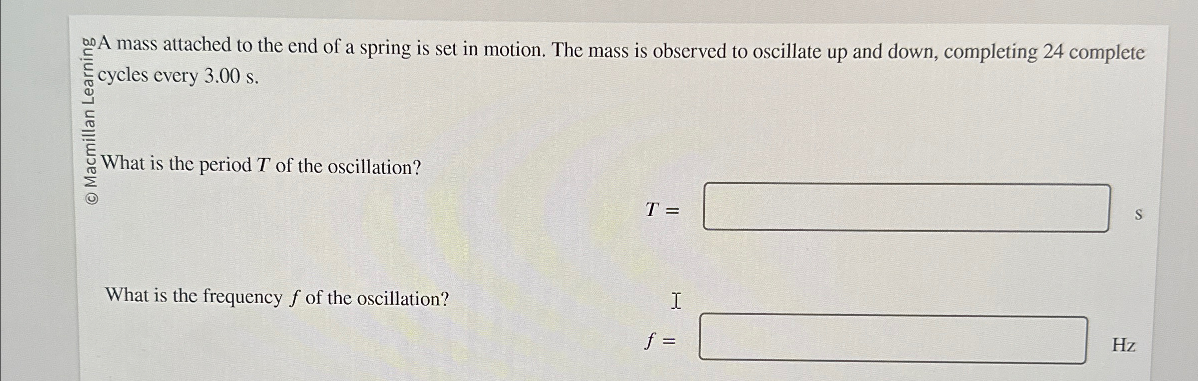 Solved What is the period T ﻿of the oscillation?T=sWhat is | Chegg.com