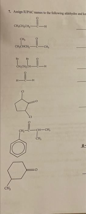 Solved 7. Assign IUPAC names to the following aldehydes and | Chegg.com