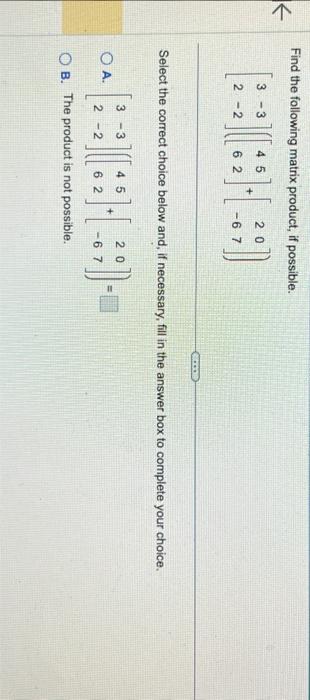 Solved Find the following matrix product, if possible. | Chegg.com
