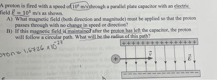 Solved A proton is fired with a speed of 106 m/s through a | Chegg.com