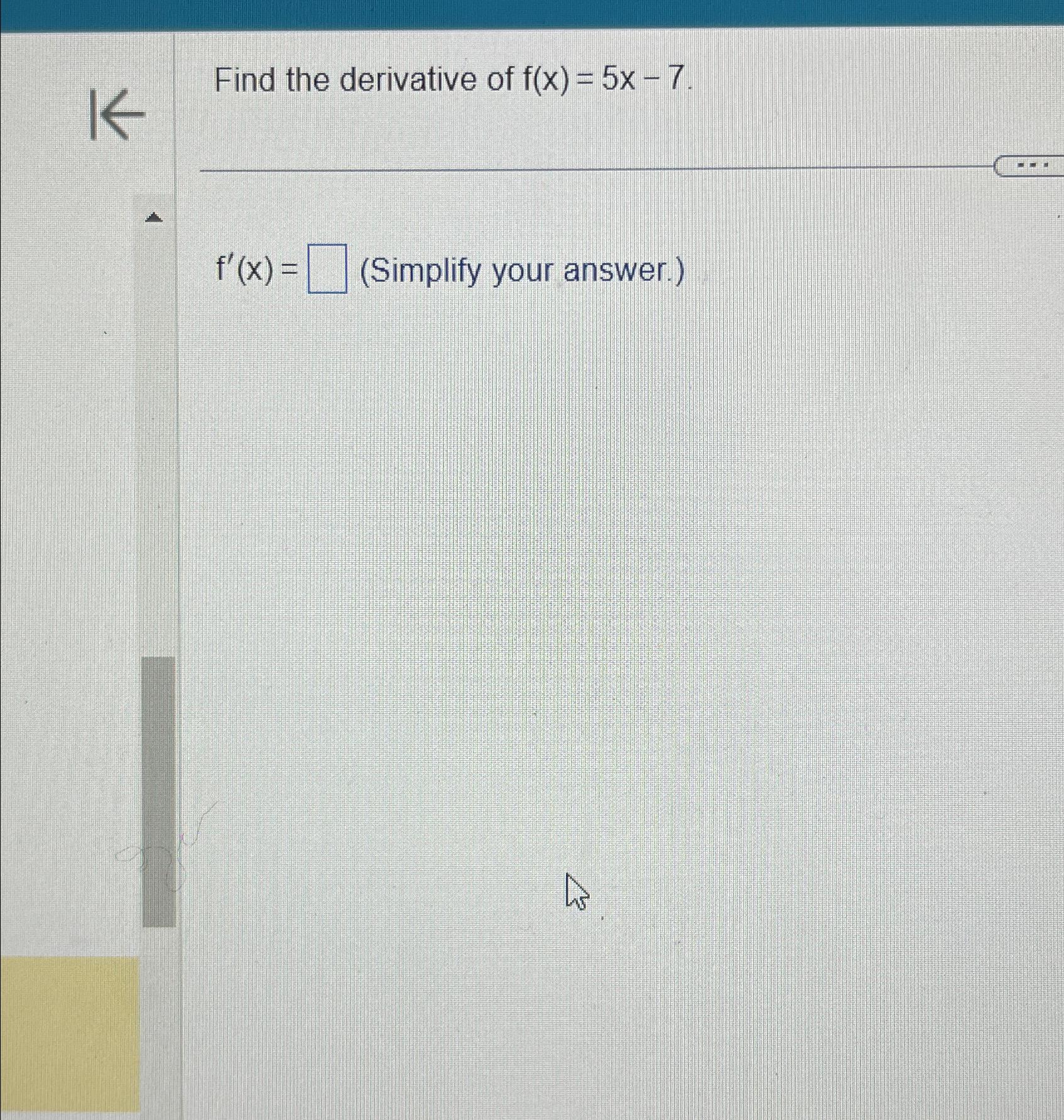 Solved Find The Derivative Of F X 5x 7f X Simplify