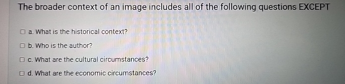Solved The broader context of an image includes all of the | Chegg.com
