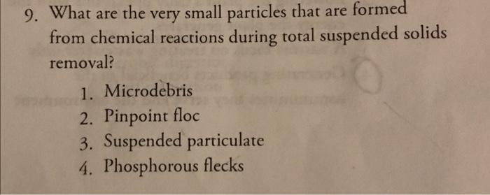Solved 9. What are the very small particles that are formed | Chegg.com