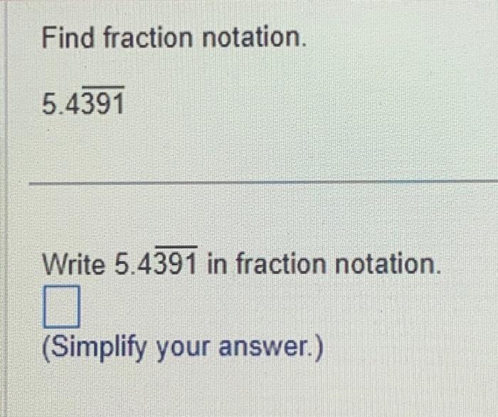 Solved Find fraction notation. 5.4391 Write 5.4391 in | Chegg.com