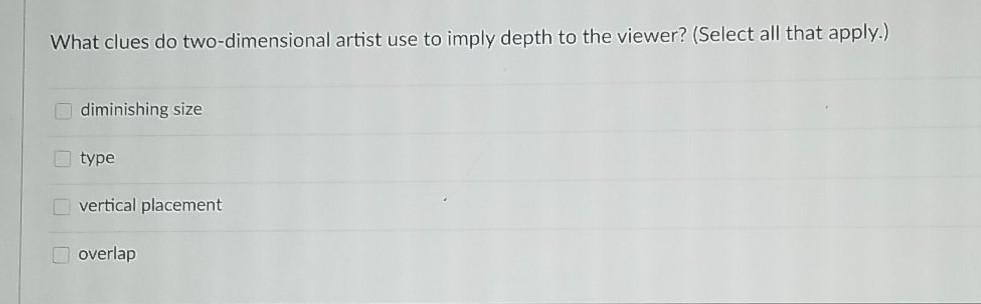 Solved What clues do two-dimensional artist use to imply | Chegg.com