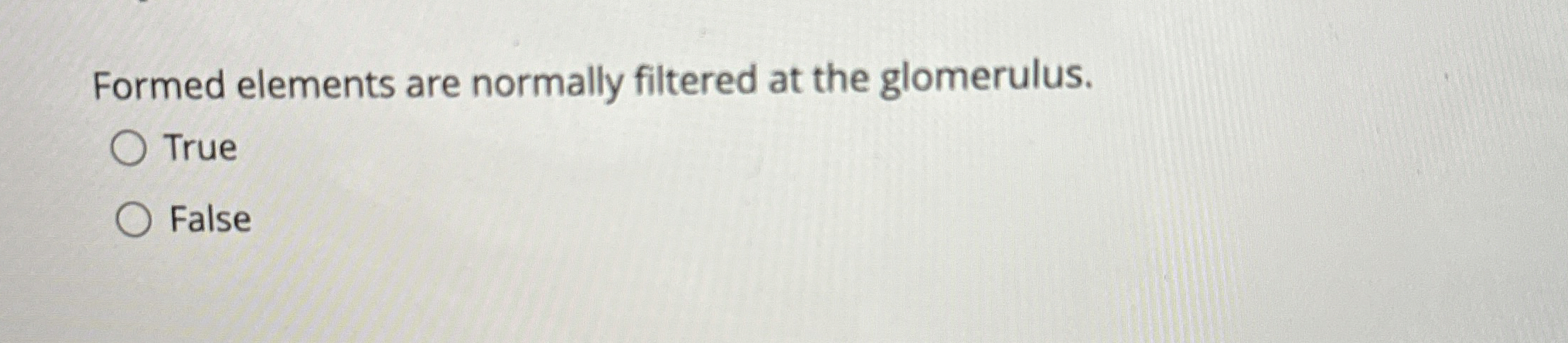 Solved Formed elements are normally filtered at the | Chegg.com