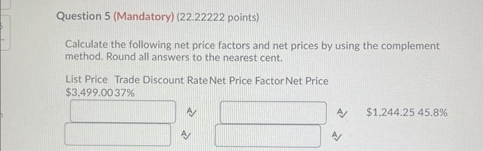 Solved Calculate the following net price factors and net | Chegg.com