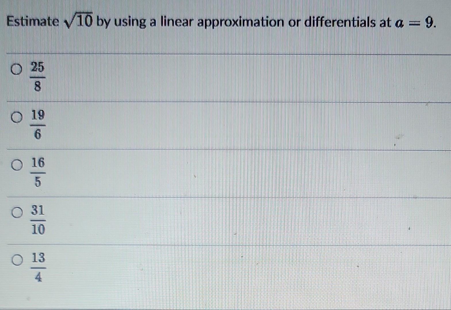 Solved Estimate 10 by using a linear approximation or | Chegg.com