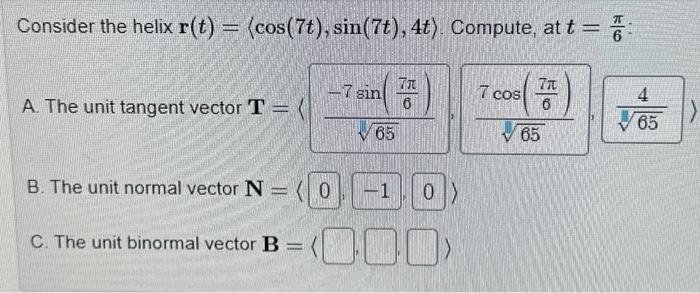 Solved Consider the helix r(t)= cos(7t),sin(7t),4t . | Chegg.com