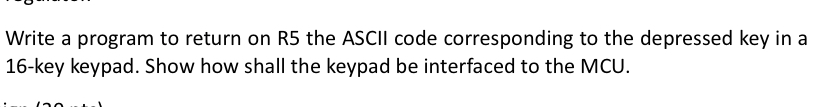 Solved Write a program to return on R5 ﻿the ASCII code | Chegg.com