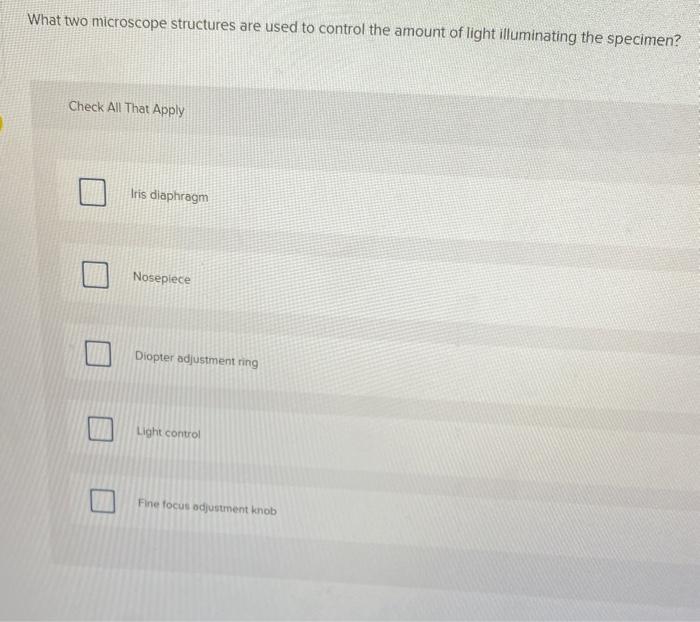 Solved What two microscope structures are used to control | Chegg.com