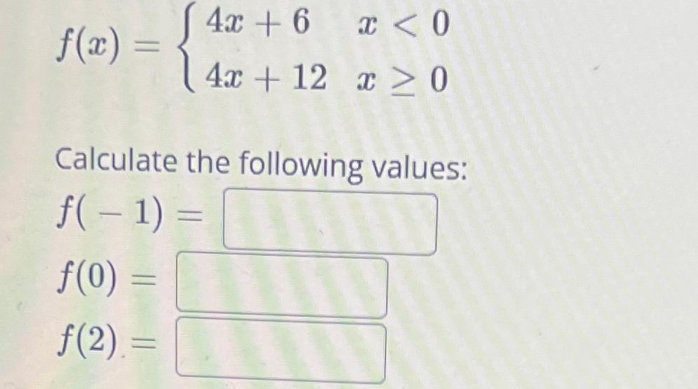 Solved f(x)={4x+6,x