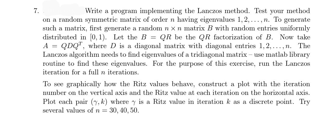 Solved Write a program implementing the Lanczos method. Test | Chegg.com