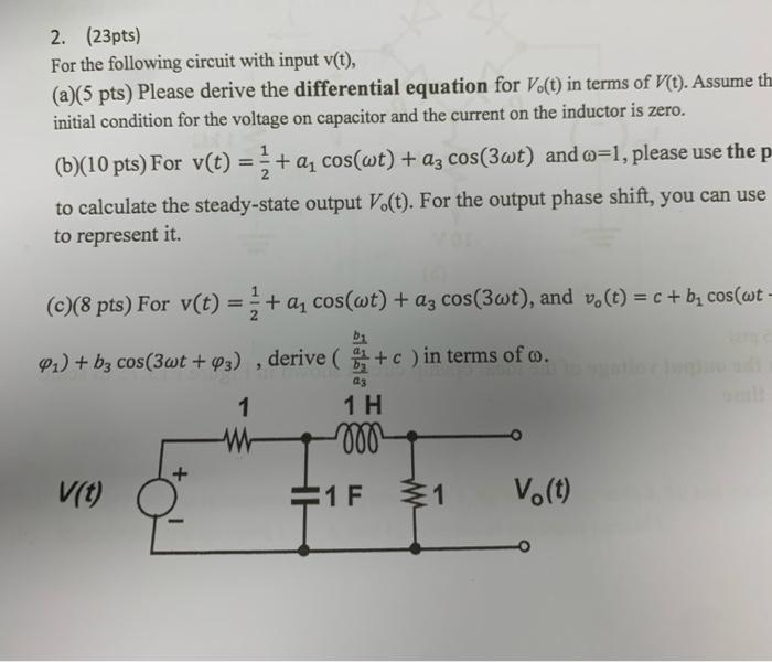 Solved 2. (23pts) For the following circuit with input v(t), | Chegg.com