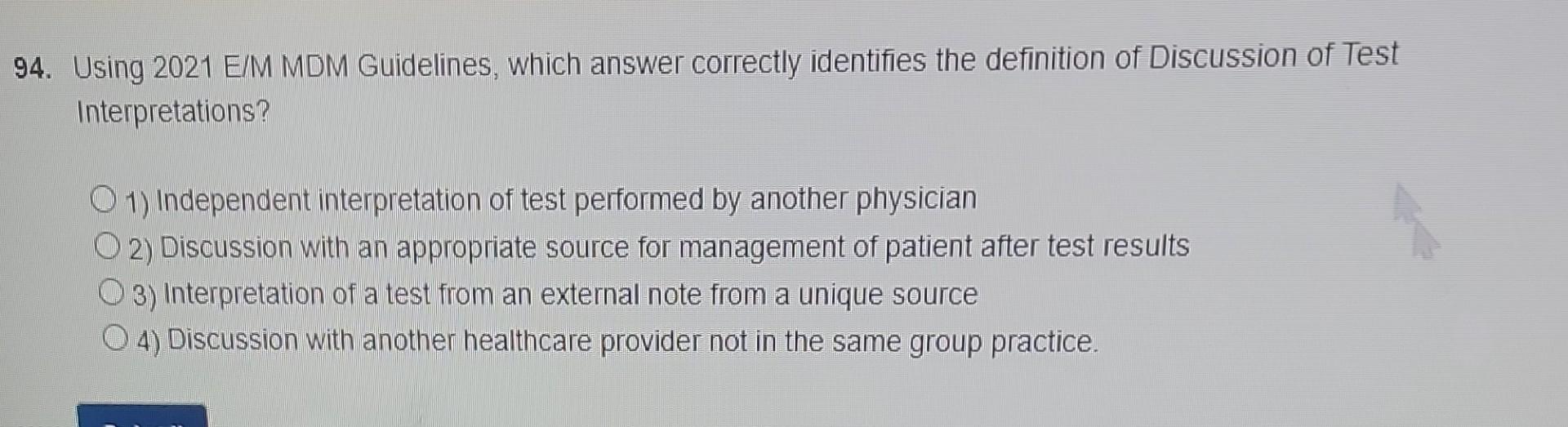 Solved 94. Using 2021 E/M MDM Guidelines, which answer | Chegg.com