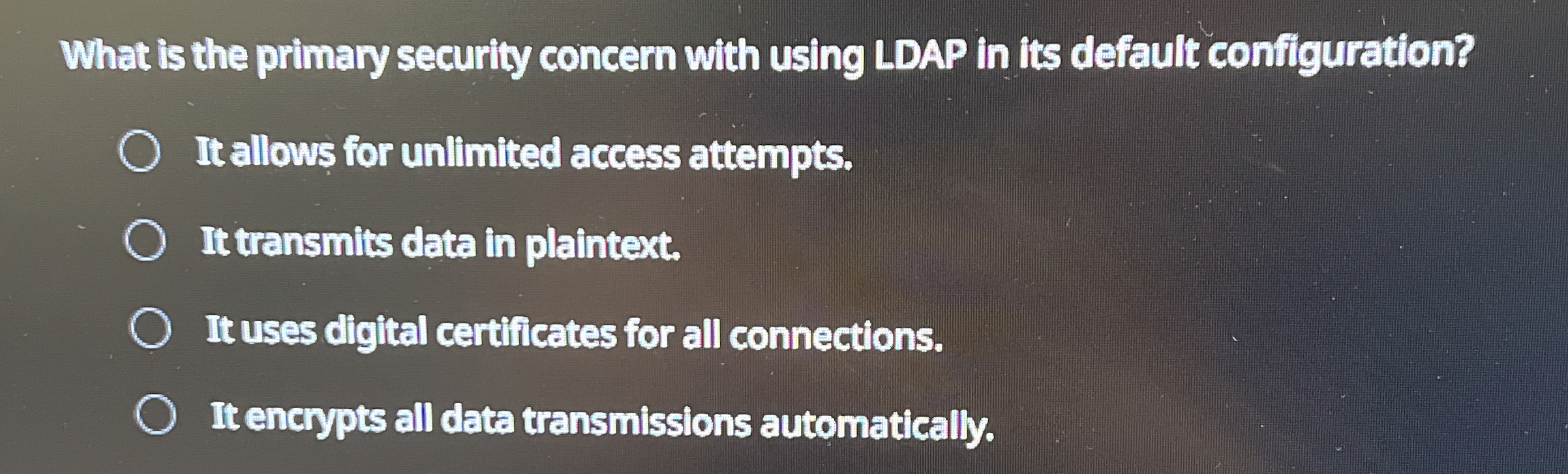 Solved What is the primary security concern with using LDAP | Chegg.com