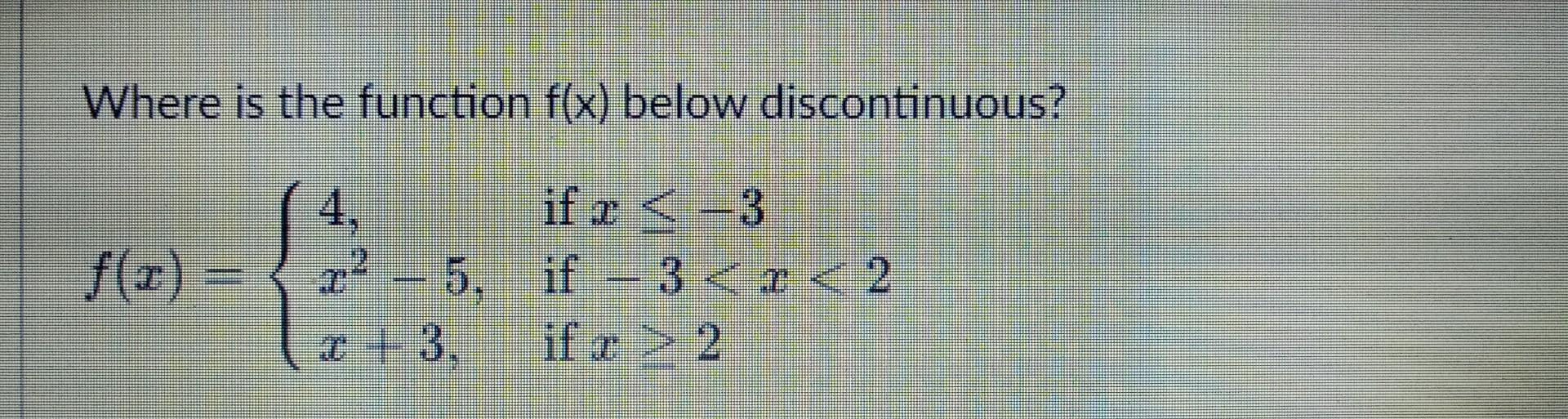 Solved Where is the function f(x) below discontinuous? | Chegg.com