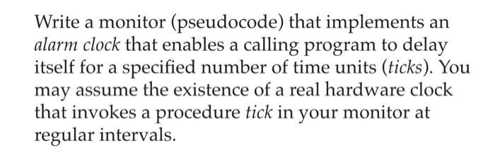 Solved Write a monitor (pseudocode) that implements an alarm | Chegg.com