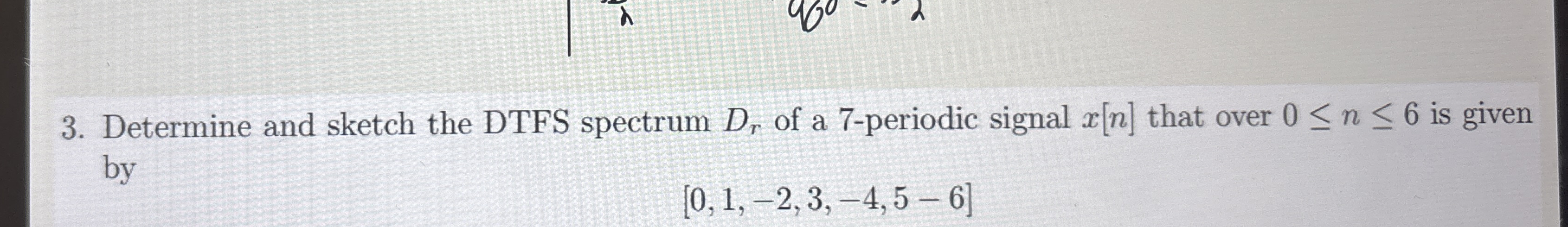Determine and sketch the DTFS spectrum Dr ﻿of a | Chegg.com