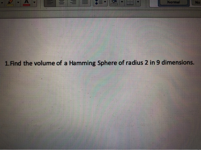 Solved Normal Normal No NO 1. Find the volume of a Hamming | Chegg.com
