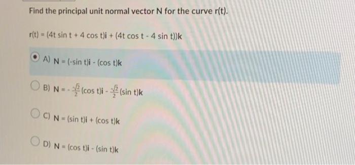 Solved Find the principal unit normal vector N for the curve | Chegg.com