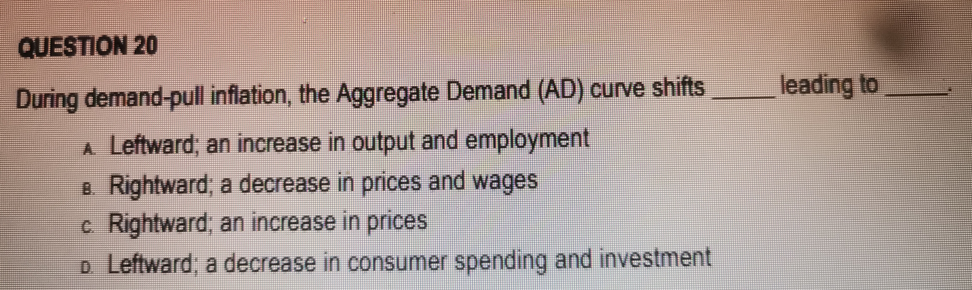 Solved OUESTION 20During demand-pull inflation, the | Chegg.com