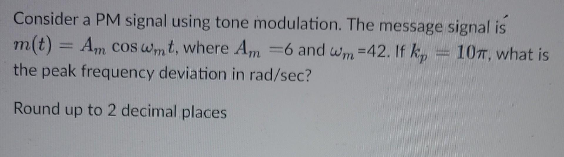 Solved Consider a PM signal using tone modulation. The | Chegg.com