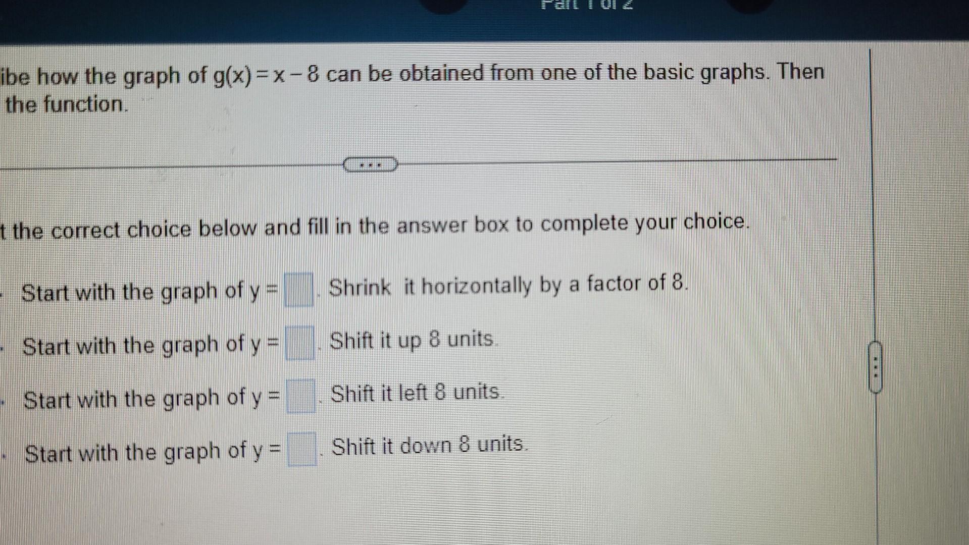 Solved be how the graph of g(x)=x−8 can be obtained from one | Chegg.com