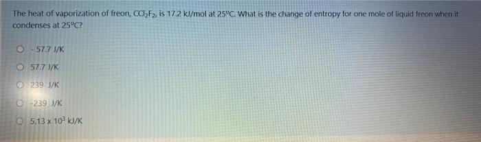 Solved The heat of vaporization of freon, CCIF, is 17.2 kJ/ | Chegg.com