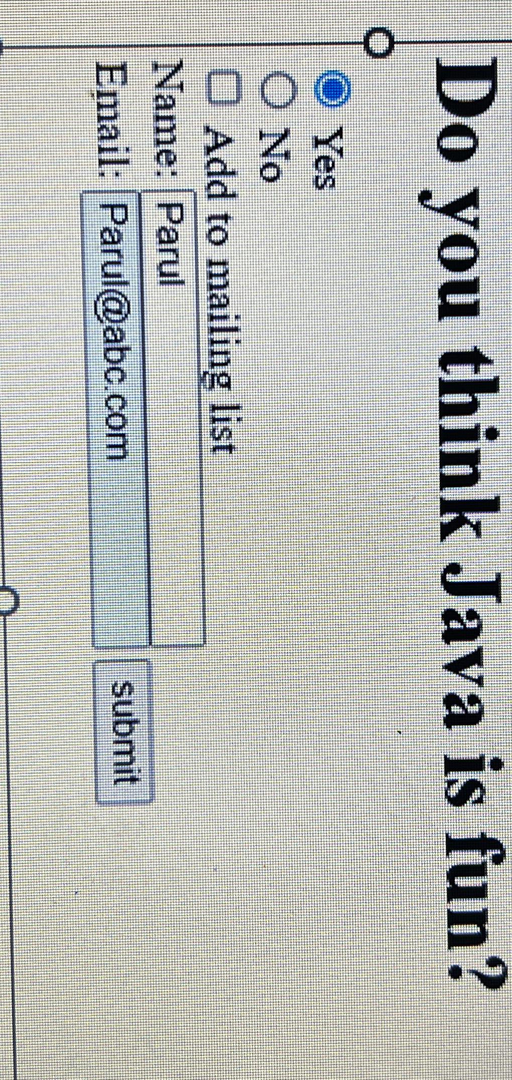 Solved Do you think Java is fun?YesNoAdd to mailing | Chegg.com
