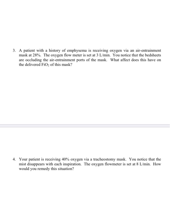 Solved 3. A patient with a history of emphysema is receiving | Chegg.com