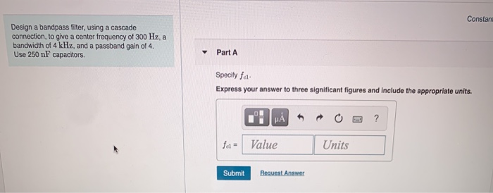 Solved Constant Design a bandpass filter, using a cascade | Chegg.com