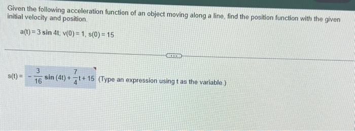 Solved Given The Following Acceleration Function Of An