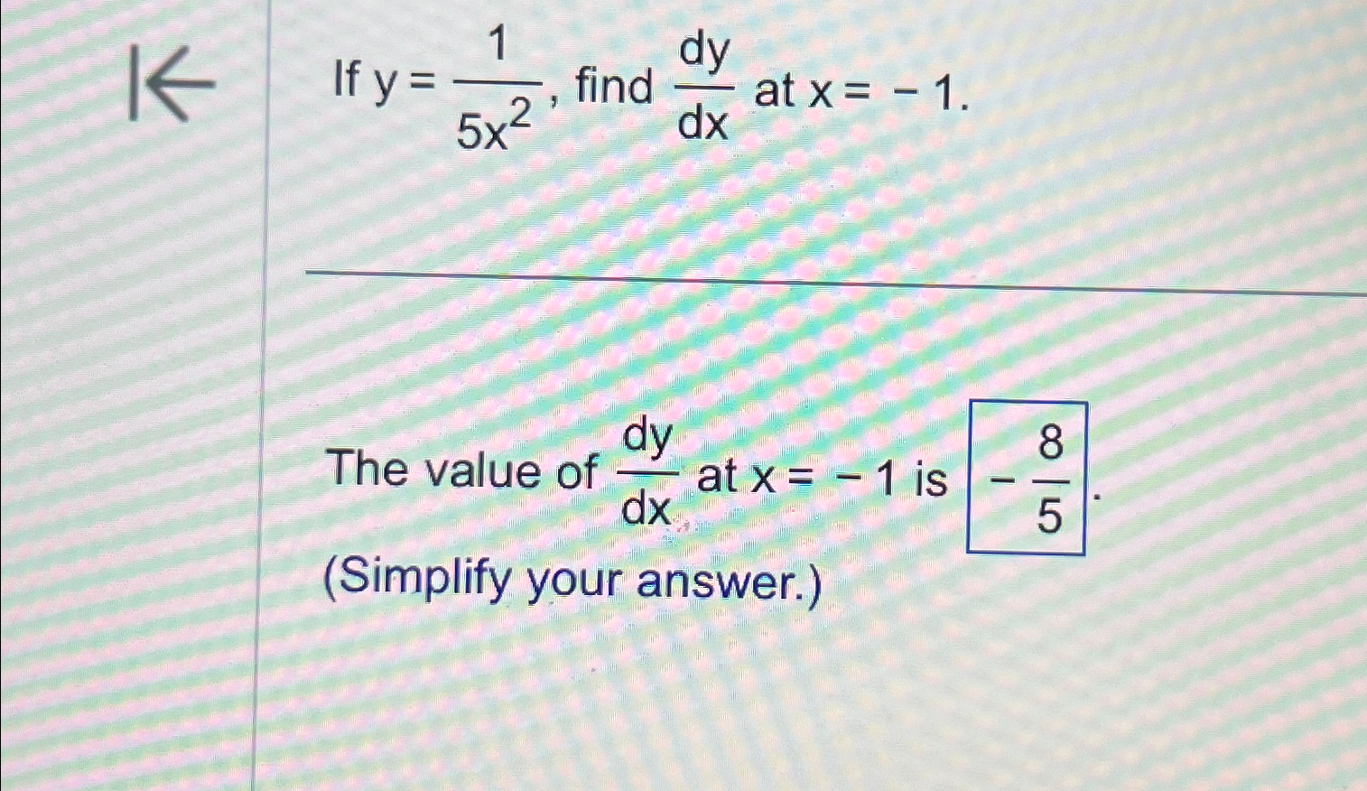Solved If y=15x2, ﻿find dydx ﻿at x=-1The value of dydx ﻿at | Chegg.com