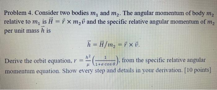 Solved Problem 4. Consider two bodies m1 and m2. The angular | Chegg.com