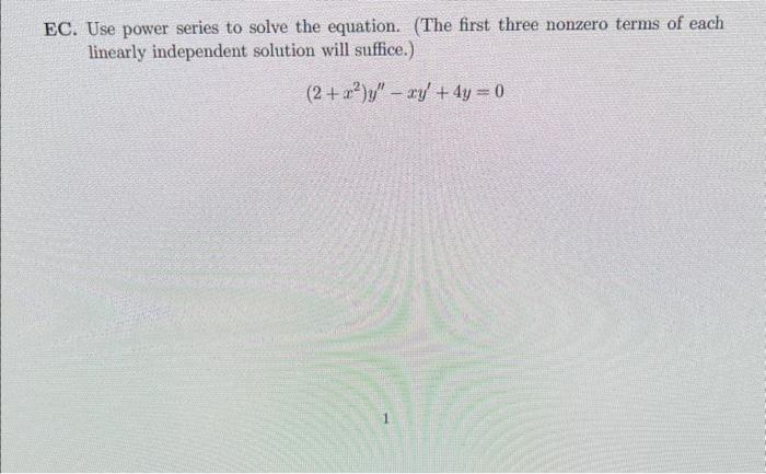 Solved Ec Use Power Series To Solve The Equation The
