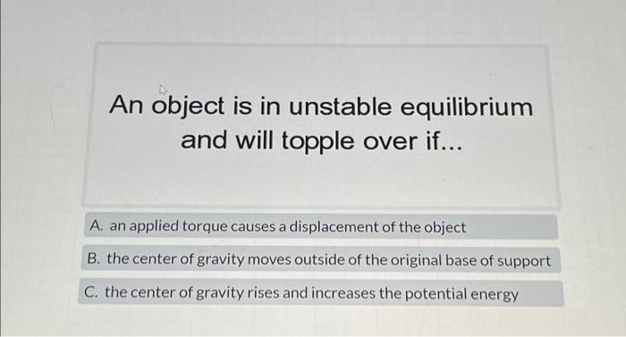 Solved An object is in unstable equilibrium and will topple | Chegg.com