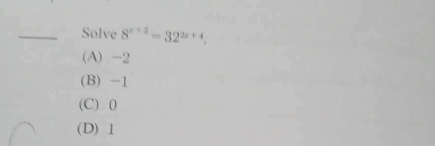 Solved Solve 8x+2=322x+4(A) -2(B) -1(C) 0(D) 1 | Chegg.com