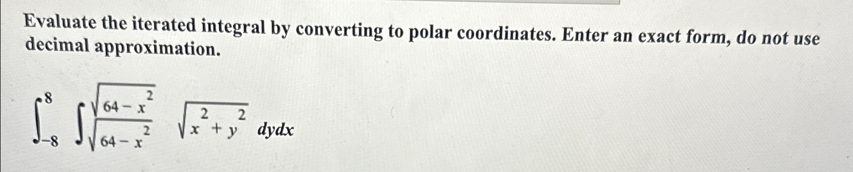 Evaluate the iterated integral by converting to polar | Chegg.com