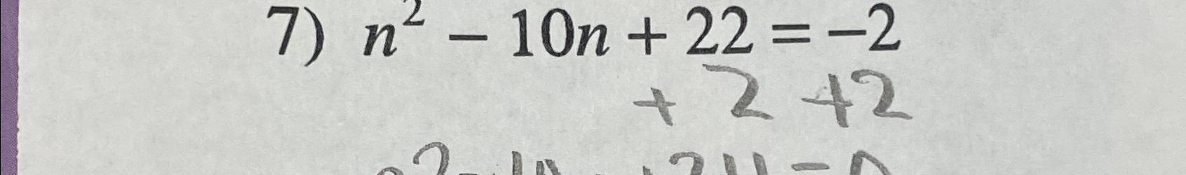 Solved n2-10n+22=-2+2+2 | Chegg.com
