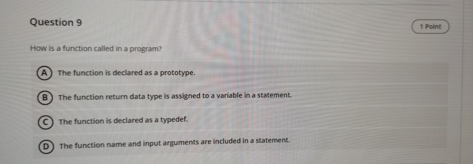 Solved Question 9 How Is A Function Called In A Program The 2467