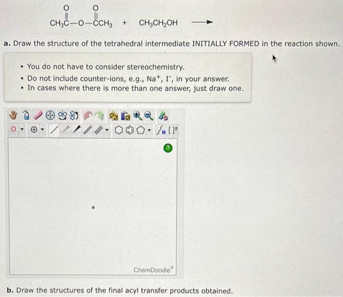 Solved a. Draw the structure of the tetrahedral intermediate | Chegg.com