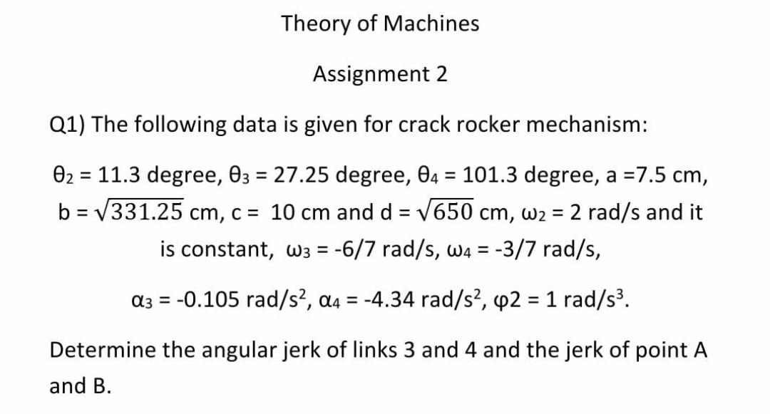 Solved Theory of Machines Assignment 2 Q1) The following | Chegg.com