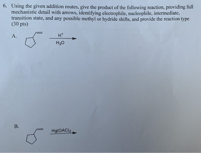 Solved 6. Using the given addition routes, give the product | Chegg.com